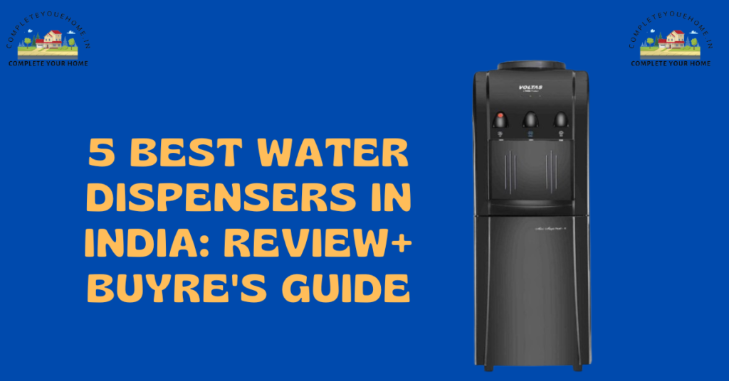 5 Best Water Dispensers in India: Review+ Buyre's Guide